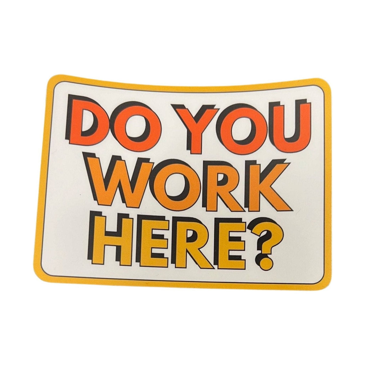 Sticker Northwest Do You Work Here? – Lenny's Shoe & Apparel
